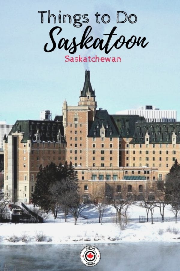 21 Awesome Things To Do in Saskatoon - Must Do Canada