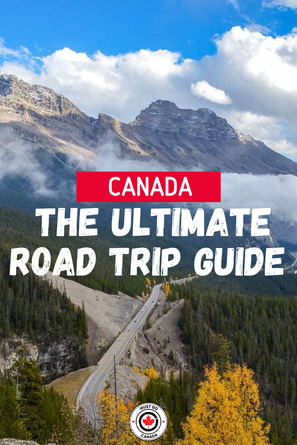 How to Plan the Ultimate Canada Road Trip - Must Do Canada